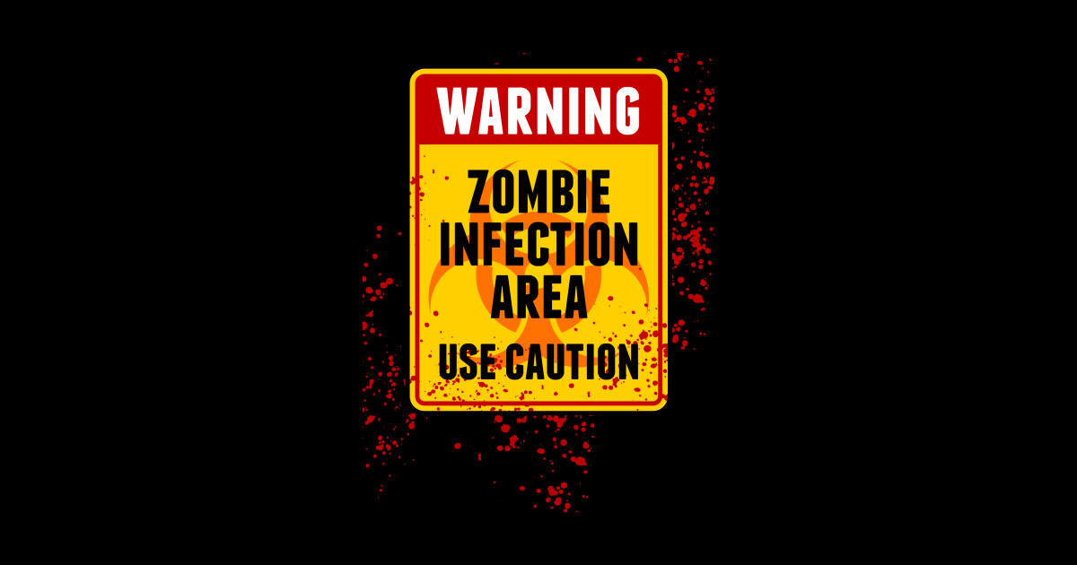 Zombie Infection Area - Zombie Apocalypse - Sticker | TeePublic