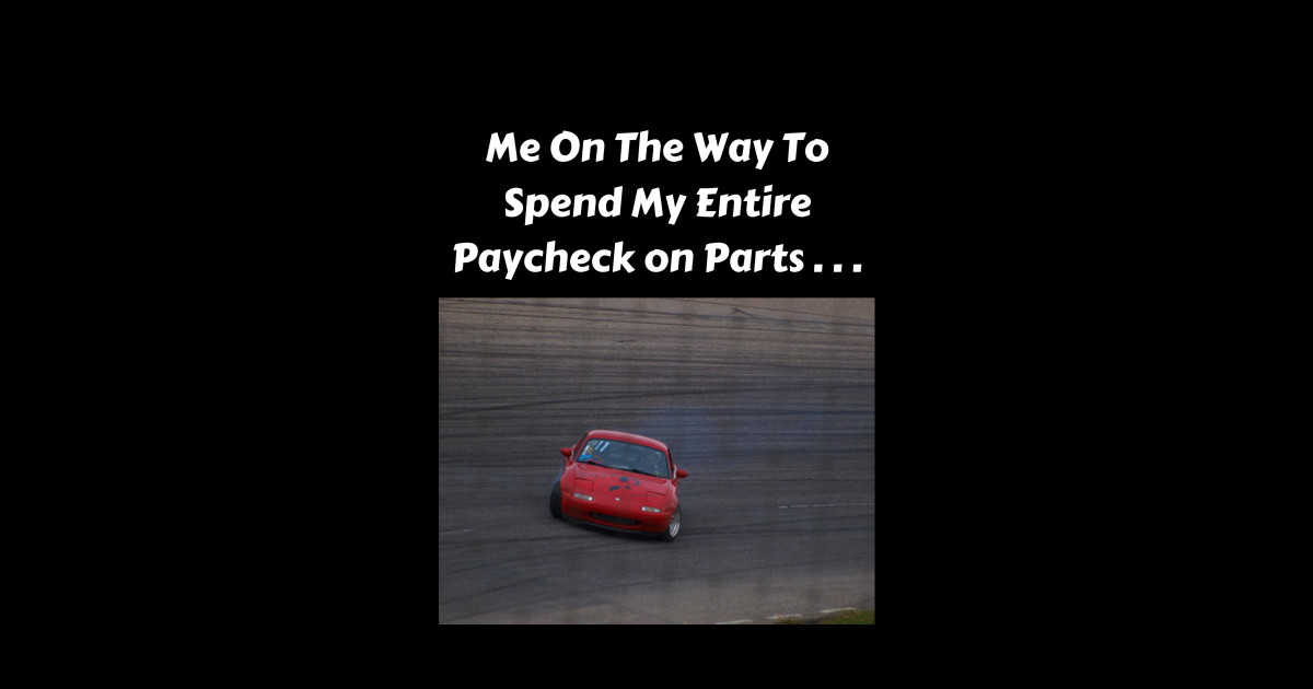 Broke Miata owner design - Funny Meme - Mazda - Sticker | TeePublic