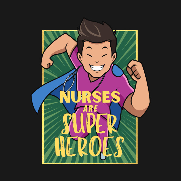 Nurses are superheroes - Nurse Superhero - T-Shirt sold by Gator ...