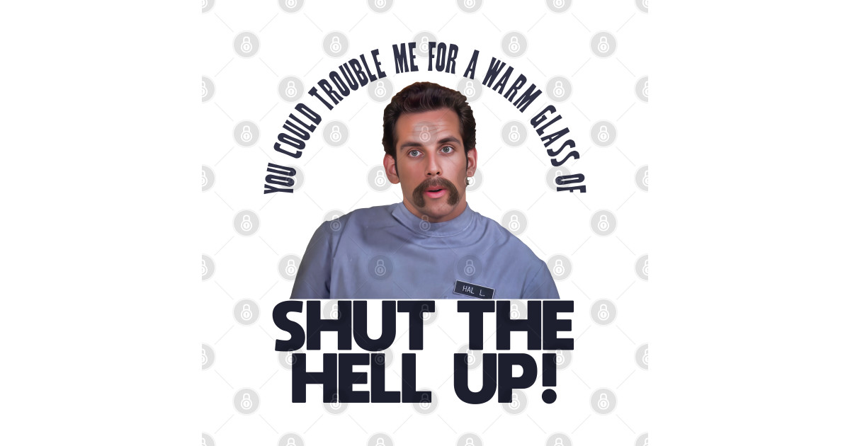 Hal The Orderly - Shut the Hell Up! - Happy Gilmore - T-Shirt | TeePublic