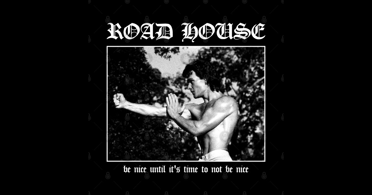 Road House: Be Nice Until Its Time To Not Be Nice - Patrick Swayze ...