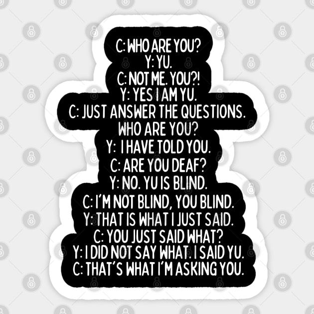 Who are you?! - Funnytee - Sticker | TeePublic