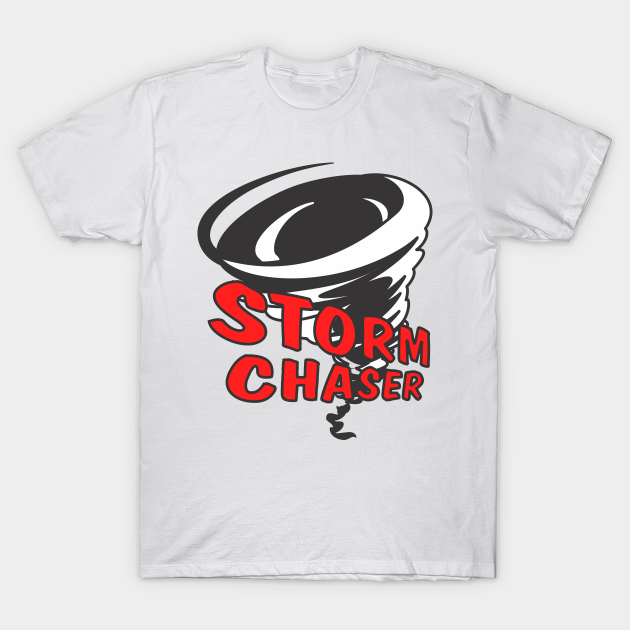 Storm Chaser - Storm Chaser - T-Shirt | TeePublic