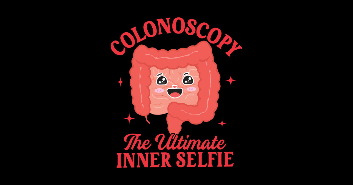 Colonoscopy Endoscopy Gastro The Ultimate Inner Selfie - Endoscopy ...