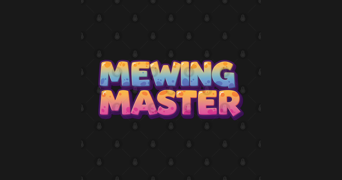 Mewing Master. - Mewing Master - T-Shirt | TeePublic