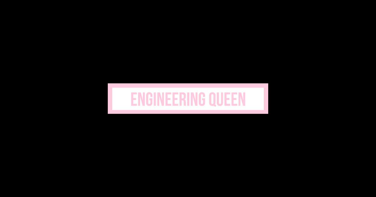 Engineering Queen Pink - Engineering Queen - Sticker | TeePublic