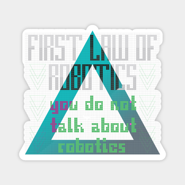 Robotics Club - Three Laws Of Robotics - Magnet | TeePublic