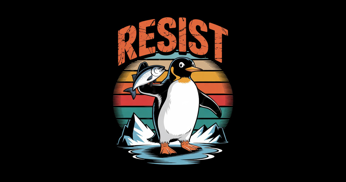 Resist Penguin Activism Protest Poster - Resist Penguin Activism ...