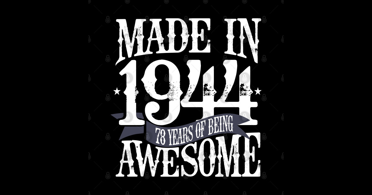 Made In 1944 78 Years - Made In 1944 - T-Shirt | TeePublic