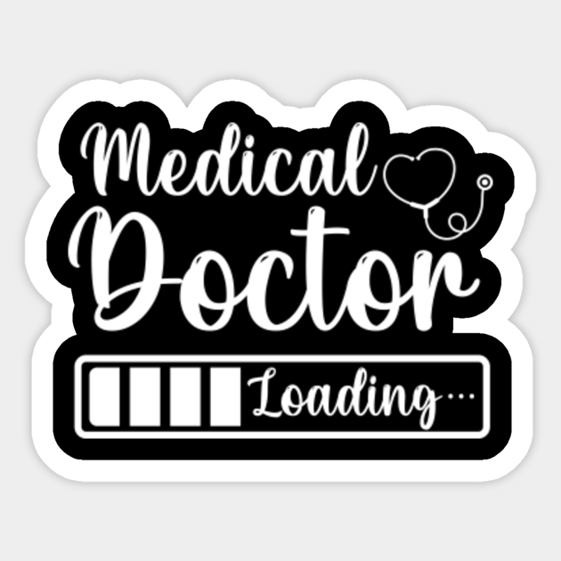Medical Doctor Loading - Medical Doctor Loading - Sticker | TeePublic