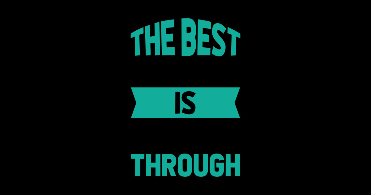 The best way out is always through - The Best Way Out - Sticker | TeePublic