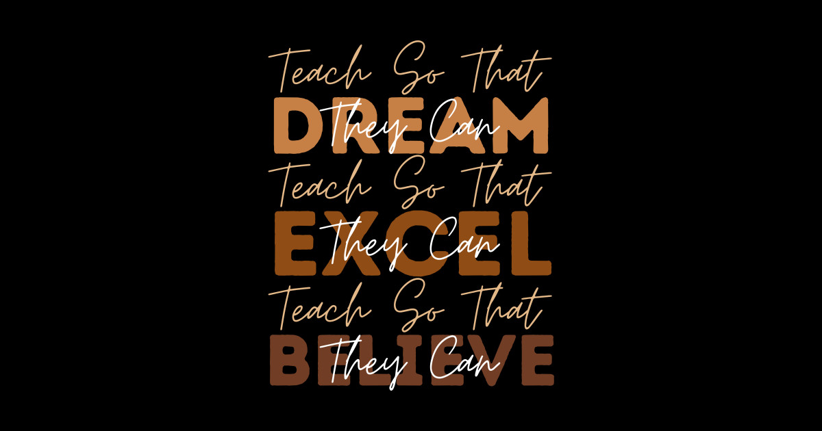 Teach-so-that-they-can-dream-excel-believe - Teach So That They Can ...