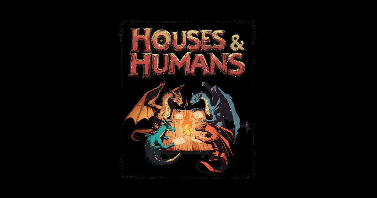 Houses and Humans D&D, Dungeons and Dragons - Dnd - Sticker | TeePublic
