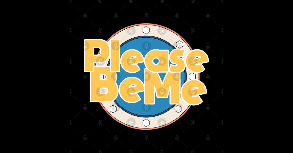 Please Be Me - Asking - Sticker | TeePublic