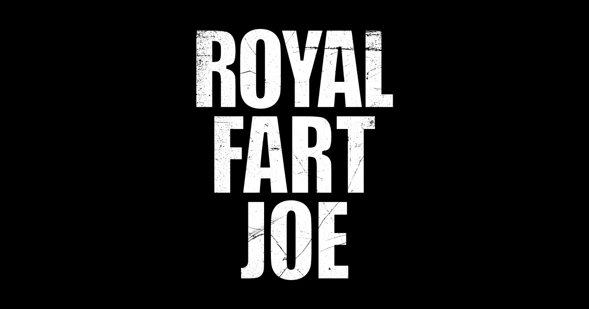 ROYAL FART JOE - Royal Fart Joe - Sticker | TeePublic