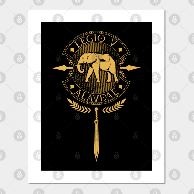 Legio V Alaudae - Roman Legion - Roman Legion - Posters and Art Prints ...