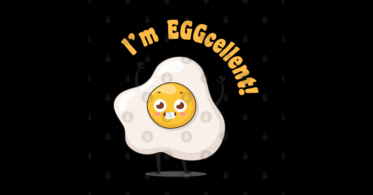 I'm Eggcellent - Eggcellent - Sticker | TeePublic