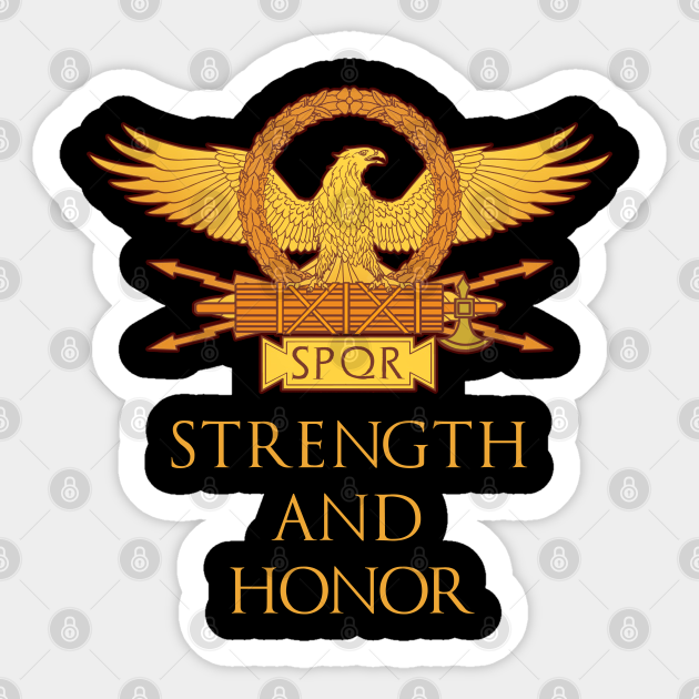 Strength And Honor - Ancient Roman - Sticker | TeePublic