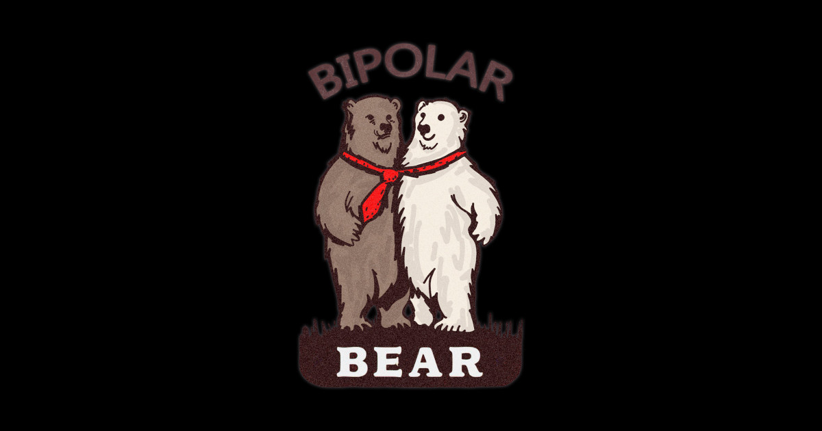 BIPOLAR BEAR POLAR FUNNY GIFT - Bipolar Bear Polar Funny Gift - Sticker ...
