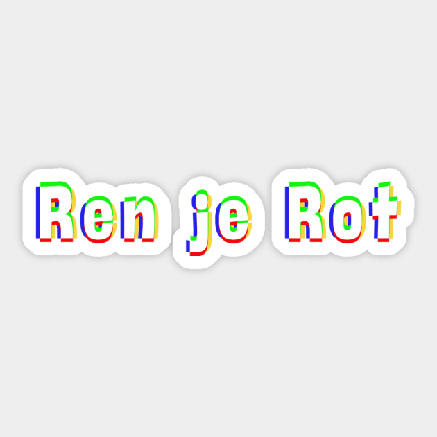Ren je Rot 3D - Renjerot - Sticker | TeePublic