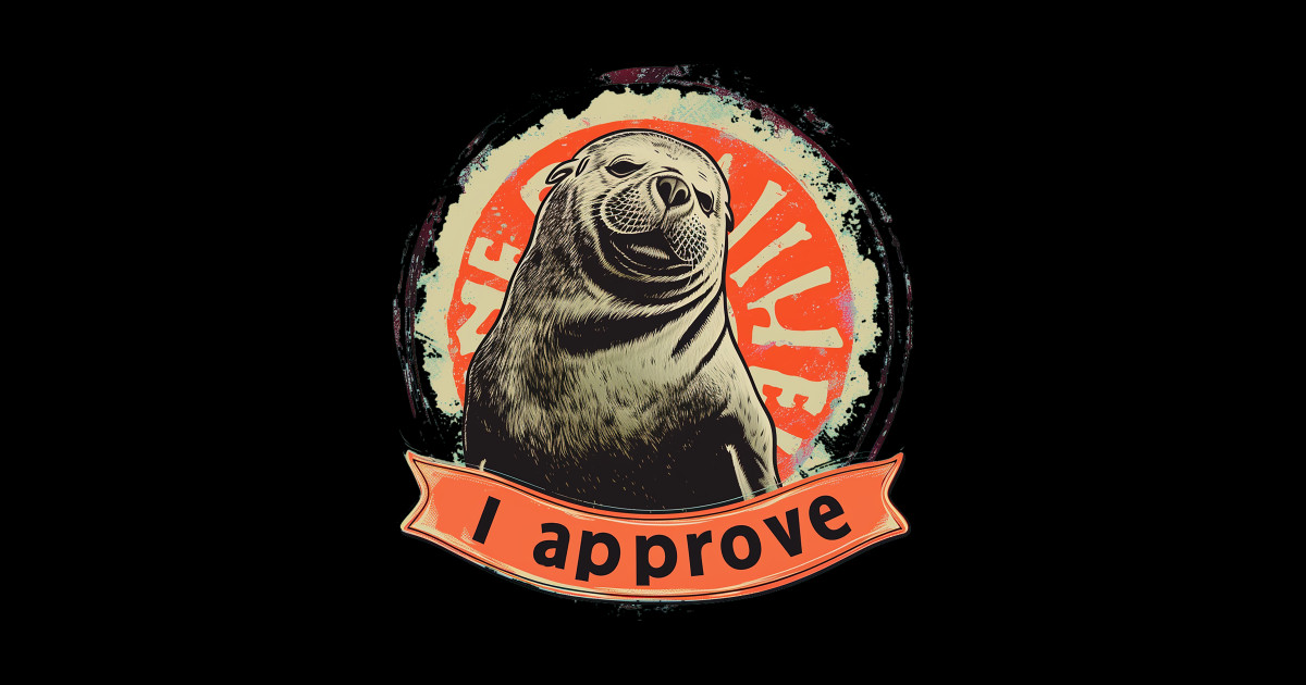 i approve - Seal Of Approval - Sticker | TeePublic