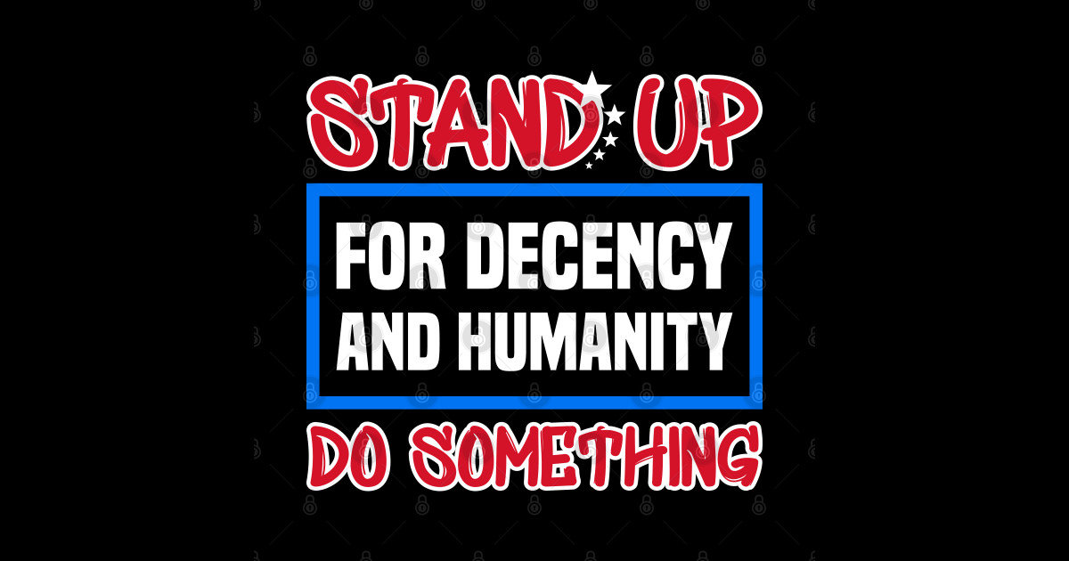 Stand up for decency and humanity // DO SOMETHING - Do Something ...