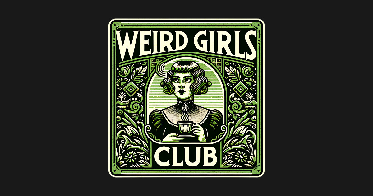 Weird Girls Club Funny Feminist Vintage Design - Weirdcore - T-Shirt ...