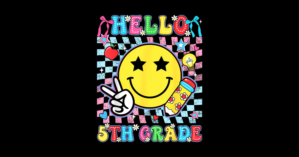 Hello 5Th Grade Back To School First Day Of Fifth Grade Kids - Grade 5 ...