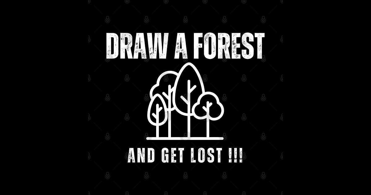DRAW A FOREST AND GET LOST !!! - Draw - Sticker | TeePublic