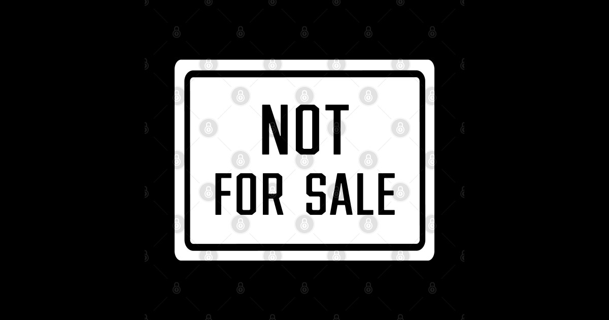 Not For Sale Sign - Not For Sale Sign - Sticker | TeePublic