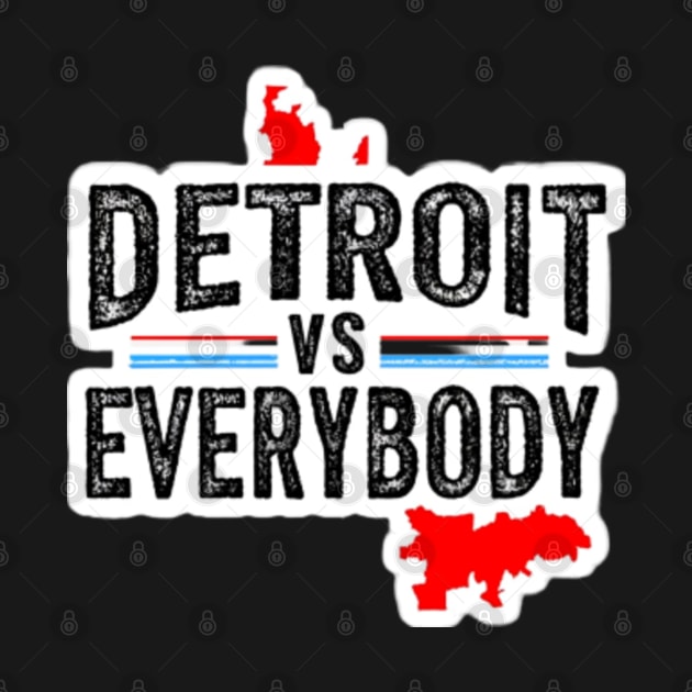 Detroit Vs Everybody 2024 - Detroit Vs Everybody - Crewneck Sweatshirt ...