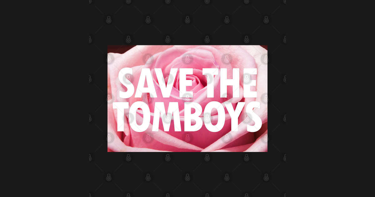 Save The Tomboys Text on Rose Flower - Tomboy - T-Shirt | TeePublic