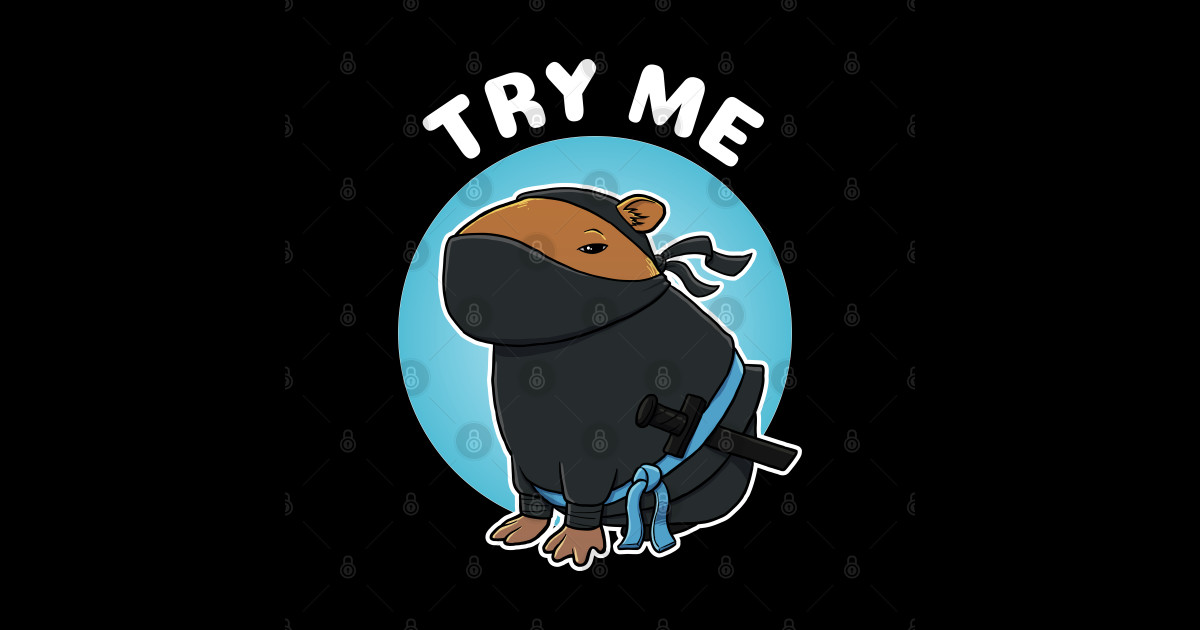 Try Me Capybara Ninja Costume - Try Me - T-Shirt | TeePublic