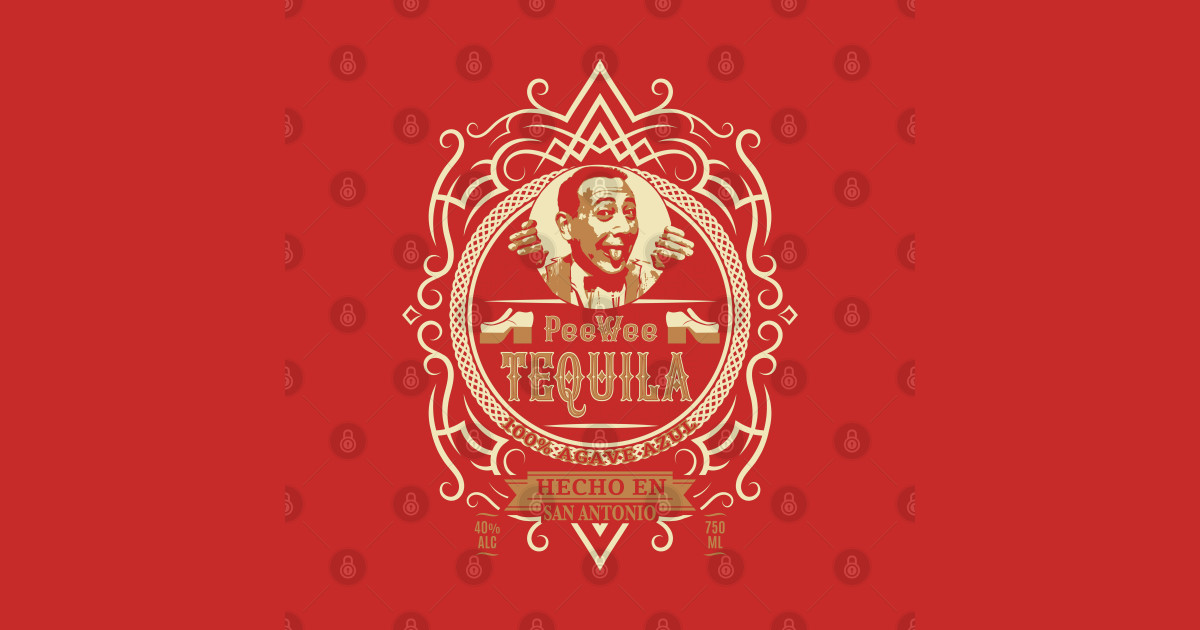 Pee Wee Herman Tequila Label - Pee Wees Big Adventure - T-Shirt | TeePublic