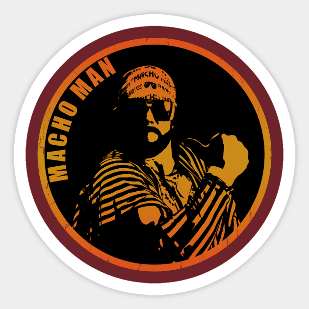Be a Man - Macho Man - Sticker | TeePublic