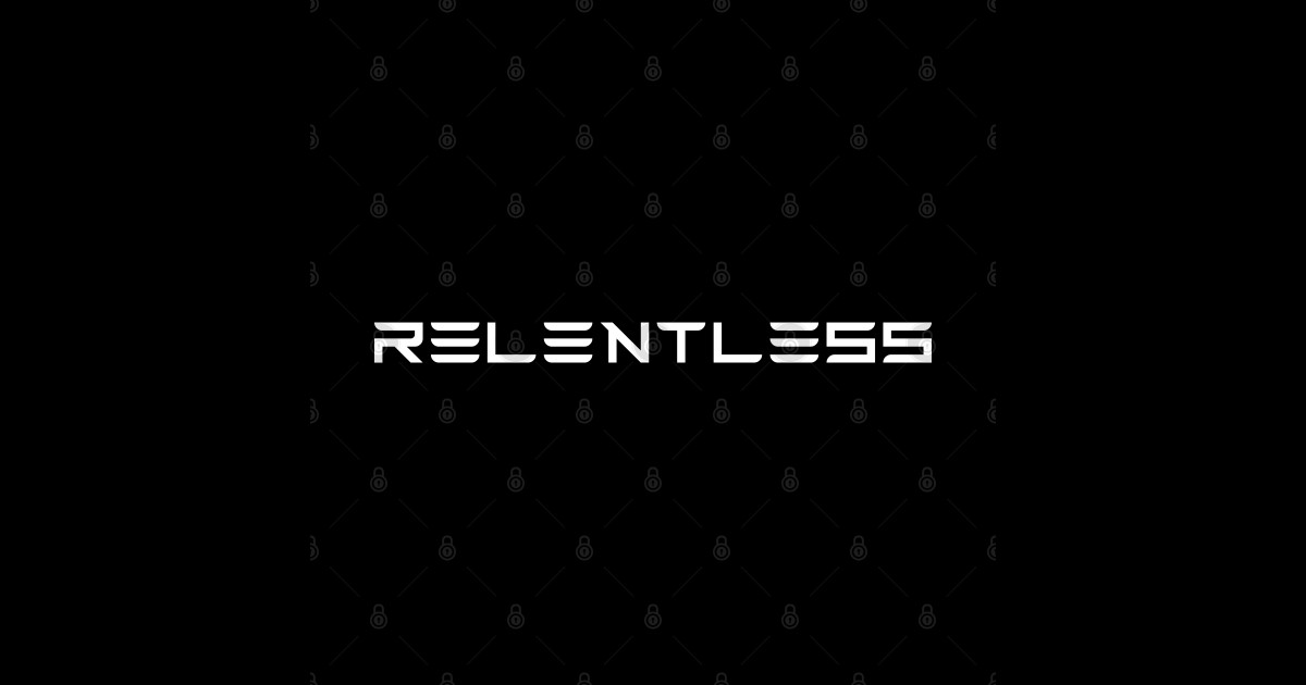 Relentless - Tesla Style Motivational Typography - Relentless - Sticker ...
