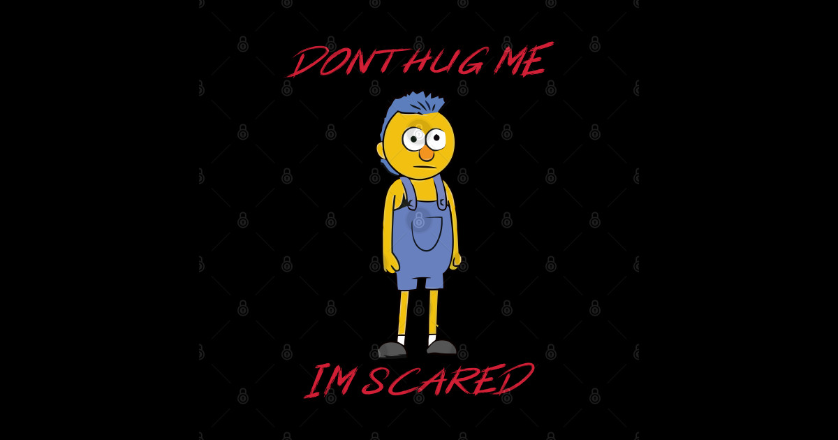 Dont Hug Me Im Scared - Dont Hug Me Im Scared - Pin | TeePublic