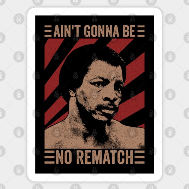 Ain't Gonna Be No Rematch - Carl Weathers - Sticker | TeePublic