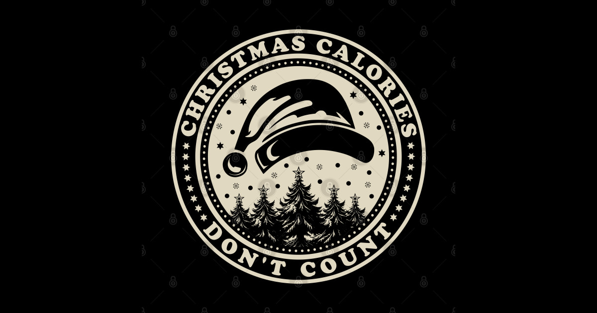 Calories Dont Count Funny Christmas - Calories Dont Count - Sticker ...