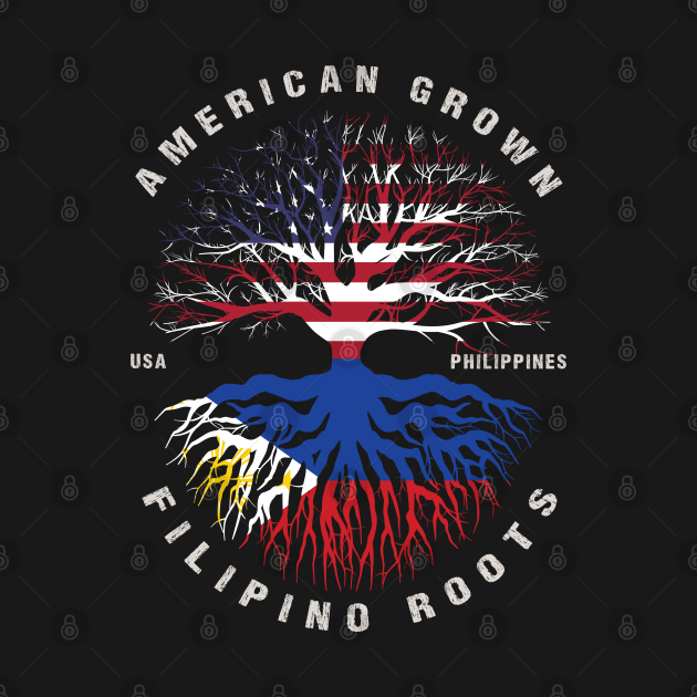 American Grown Filipino Roots Philippines Flag - American Grown - T ...