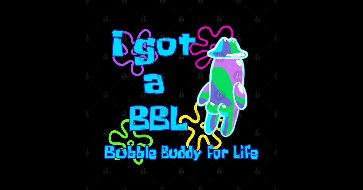 BBL-Bubble Buddy for Life - Spongebob Squarepants - Sticker | TeePublic