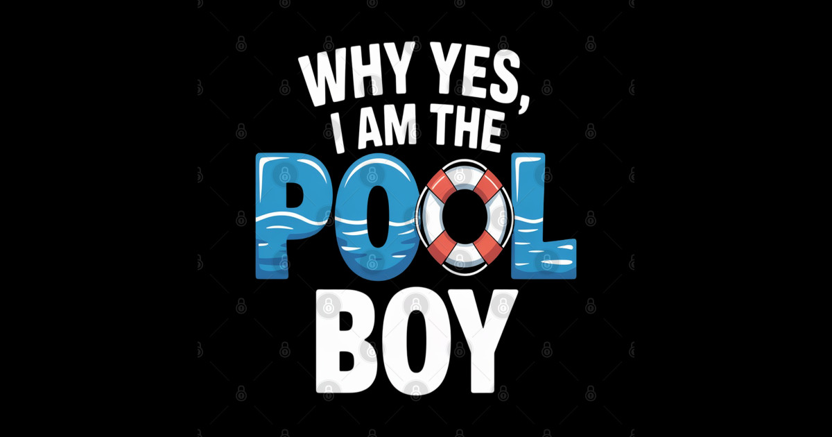 Why Yes I Am The Pool-Boy Pool Expert Swimming - Why Yes I Am The Pool ...