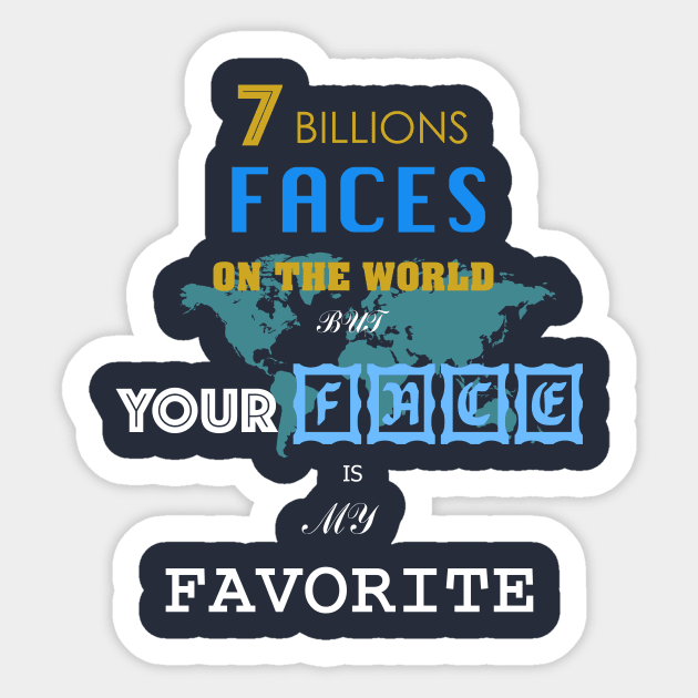Valentine - You are my favorite face - Face - Sticker | TeePublic