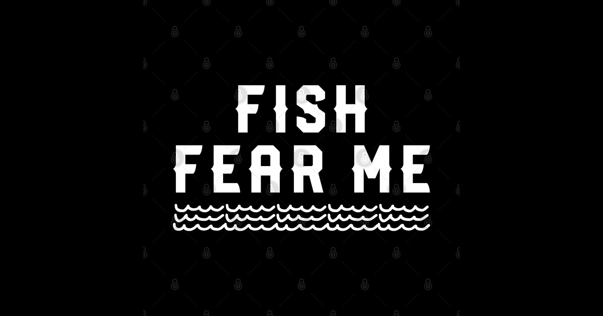 Fish Fear Me #4 Funny Fishing - Fish Fear Me - Sticker | TeePublic