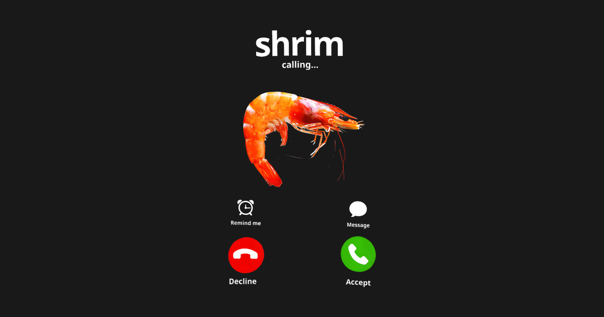Shrim Is Calling Misspelled Shrimp Calling - Funny Shrimp Meme - T ...