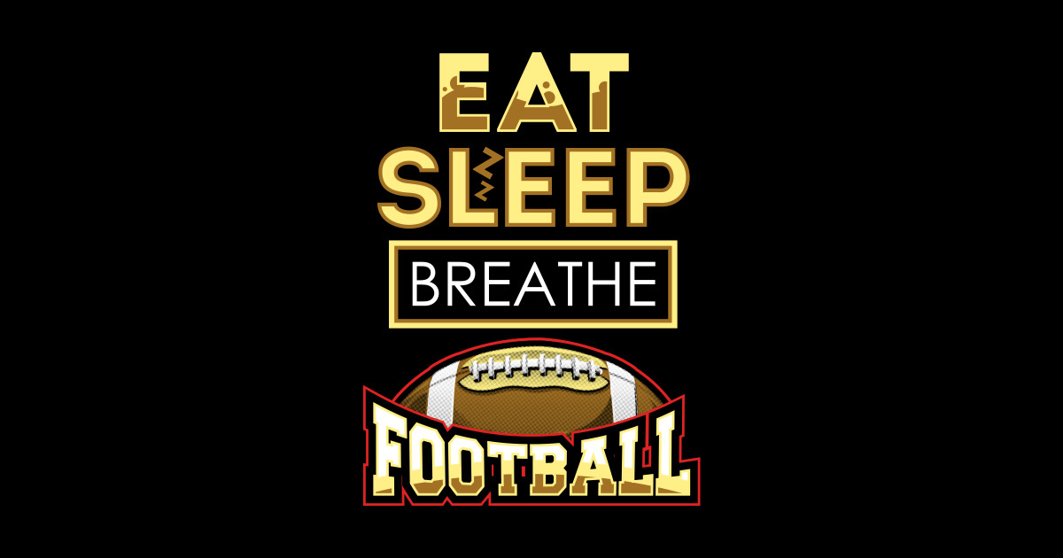 Eat sleep breathe football - Football Lovers - Sticker | TeePublic