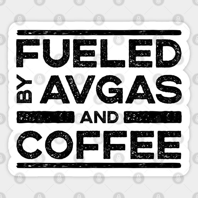 Fueled By Caffeine and Avgas - Coffee - Sticker | TeePublic