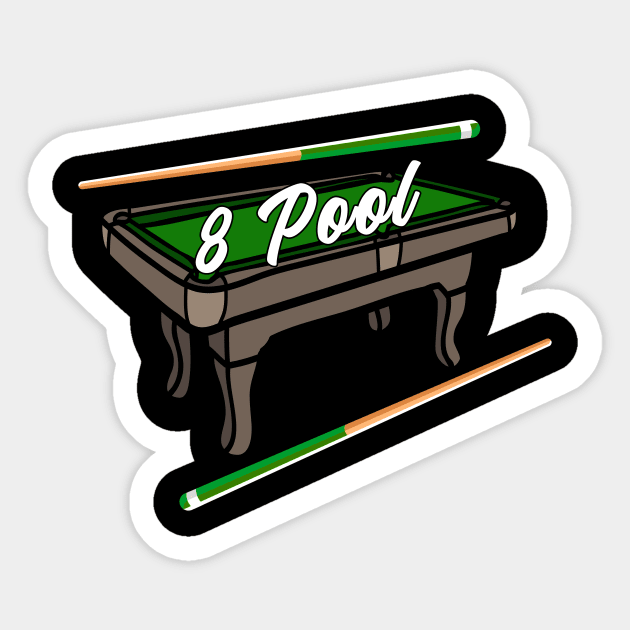 8 Pool Billiards - Pool Table - Sticker | TeePublic