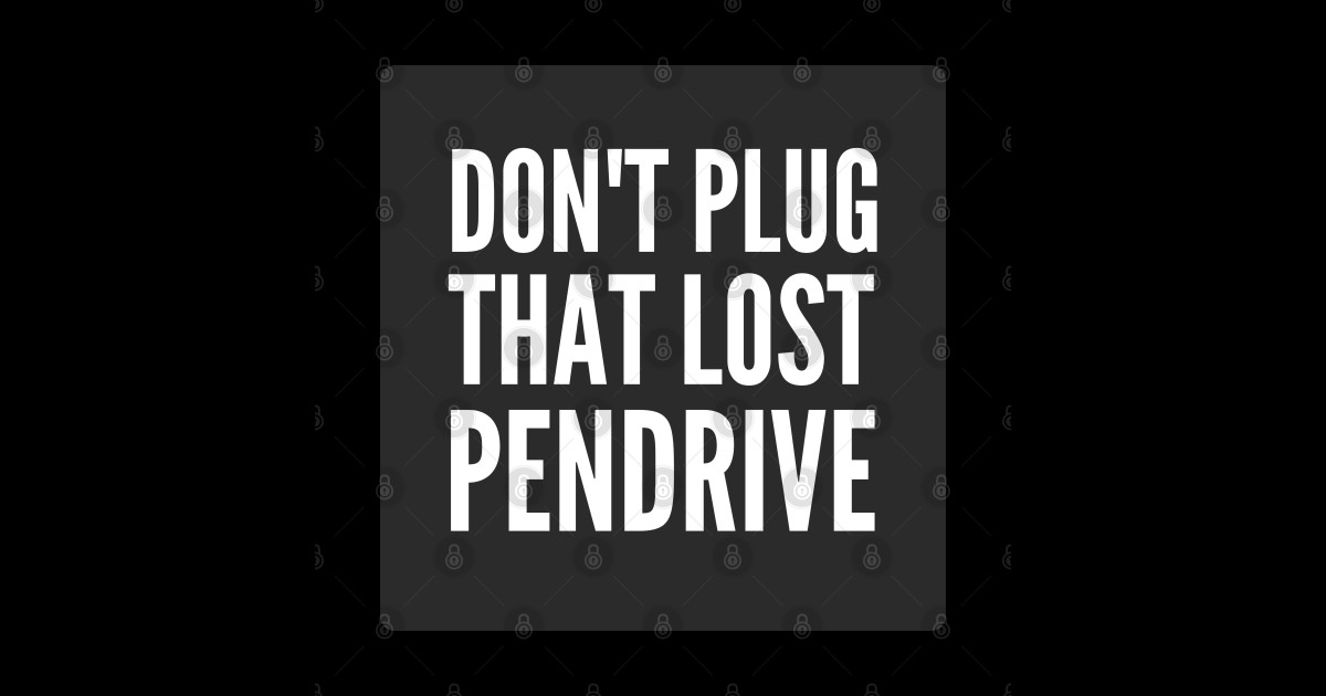 Cybersecurity Don't plug That Lost Pendrive Black - Security Awareness ...