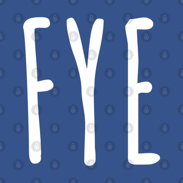 'FYE' slang white handwritten text - Fye - T-Shirt sold by Gurjinder ...